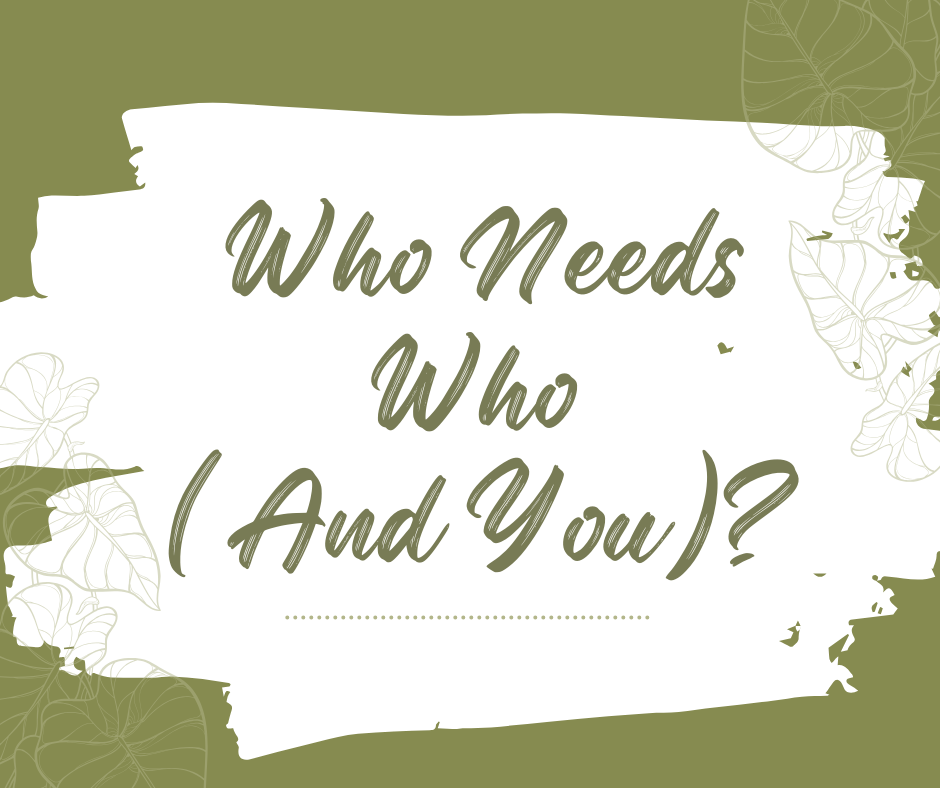 Who Needs Who (And You)? – Jamie Hoos